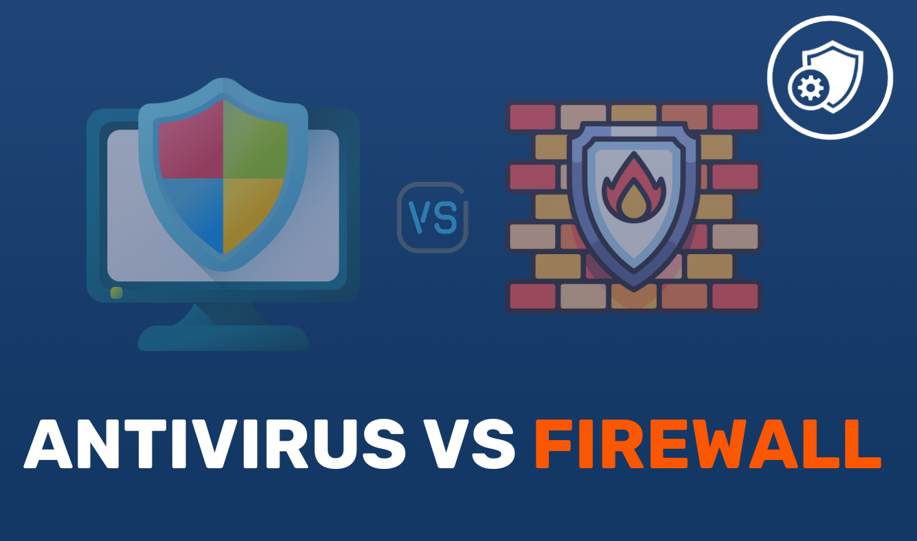 Antivirus Software vs Firewall: What’s the Difference? - Creative Networks