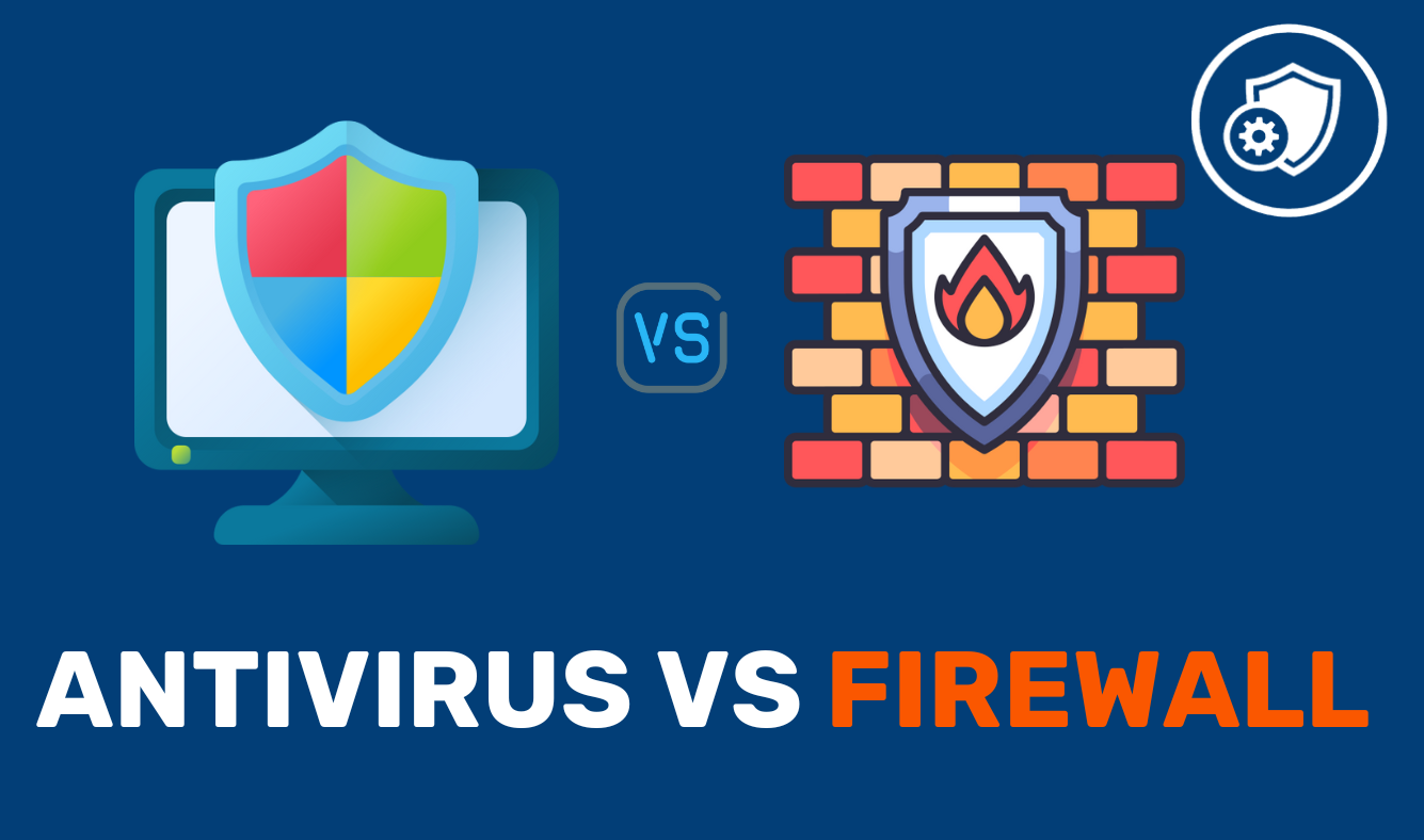 Antivirus Software vs Firewall: What’s the Difference? - Creative Networks