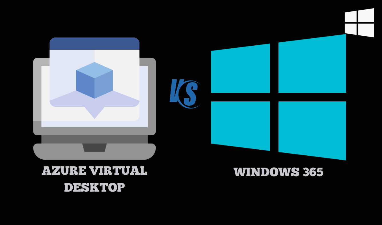 Azure Virtual Desktop vs Windows 365: Which One to Choose